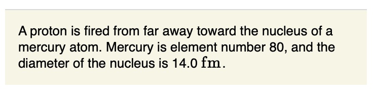 SOLVED: A proton is fired from far away toward the nucleus of a mercury ...