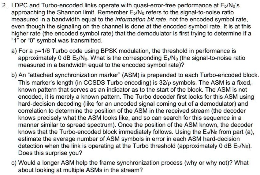 2ldpc and turbo encoded links operate with quasi error free performance at ebnos approaching the ...