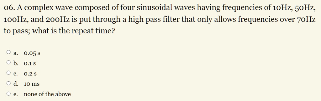 SOLVED: A complex wave composed of four sinusoidal waves having ...