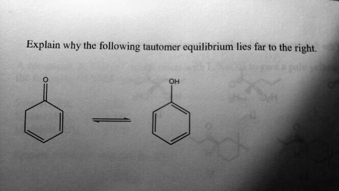 SOLVED: Explain why the following tautomer equilibrium lies far to the ...