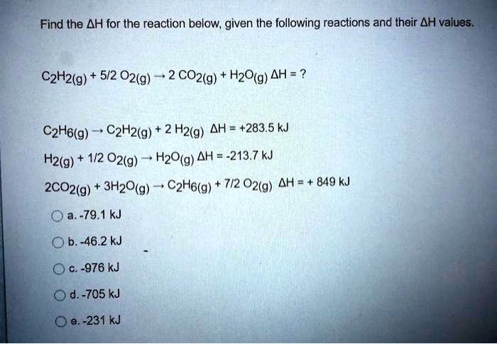 SOLVED: Find the AH for the reaction below; given the following reactions and their AH values ...
