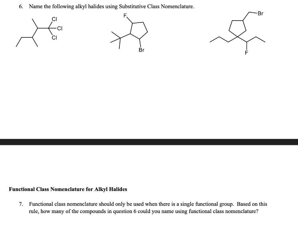 6. Name the following alkyl halides using Substitutive Class ...