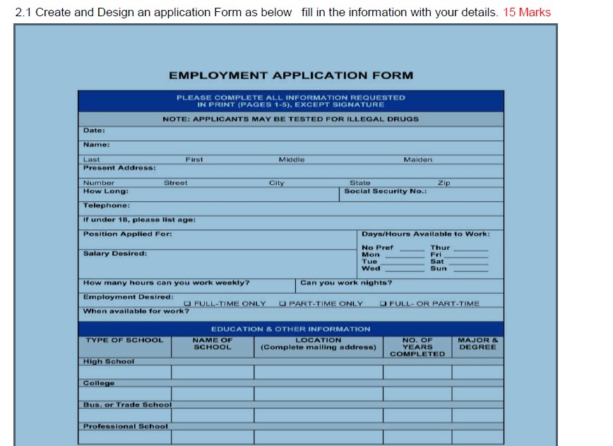 SOLVED: 2.1 Create and Design an application Form as below fill in the ...