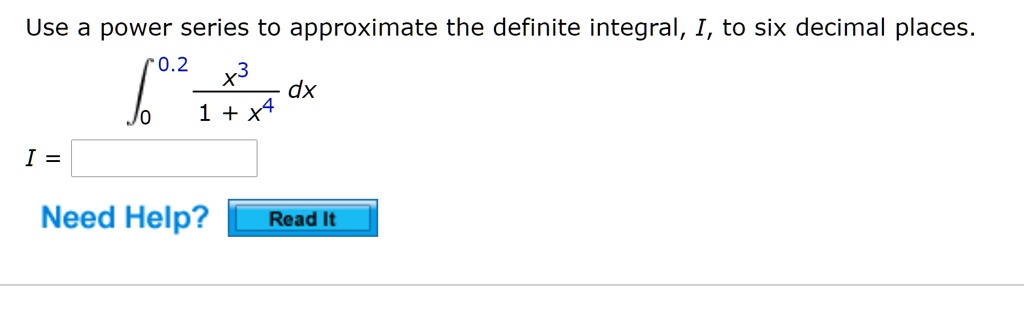 SOLVED: Use power series to approximate the definite integral, I, to ...