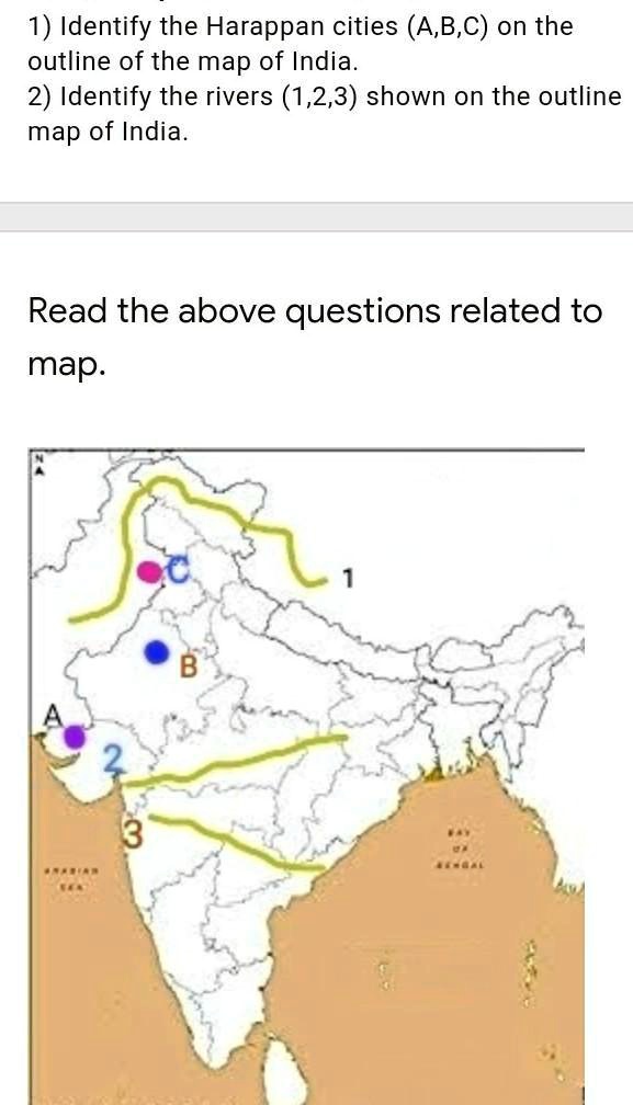 1 identify the harappan cities abc on the outline of the map of india2 ...