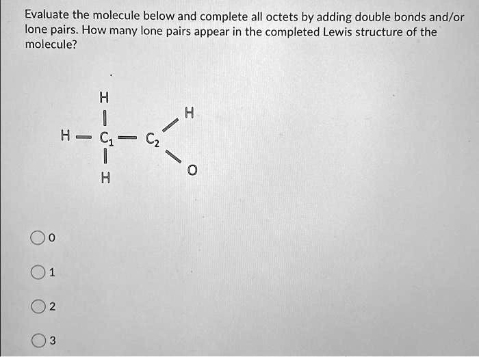 Evaluate the molecule below and complete all octets by adding double ...