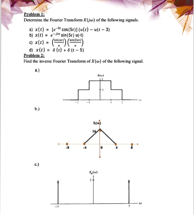 Solved Problem 1 Determine The Fourier Transform X Jω Of The