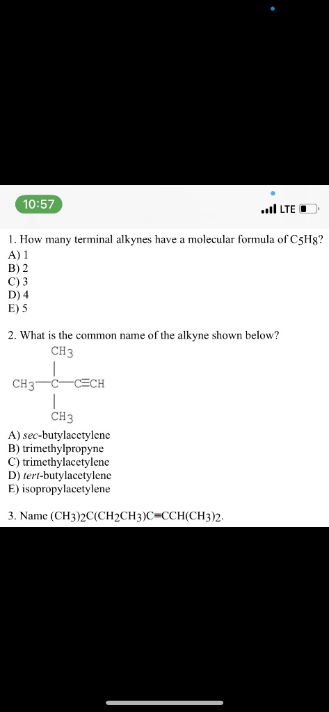 SOLVED: 10:57 LTE 1. How many terminal alkynes have a molecular formula ...