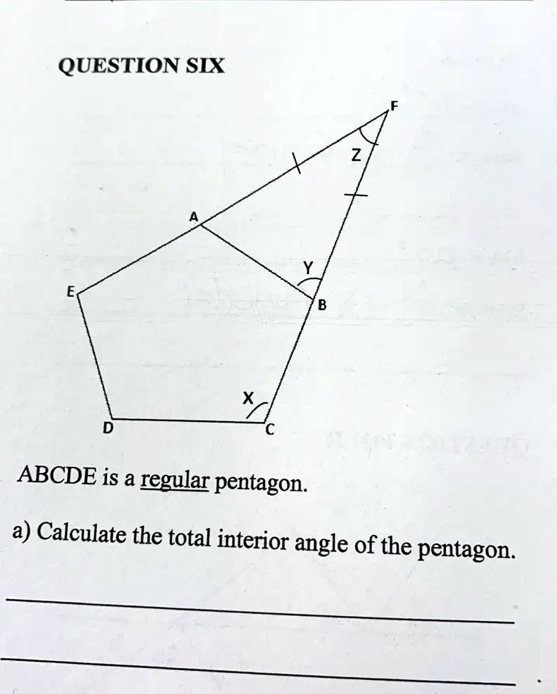 SOLVED: QUESTION SIX ABCDE is a regular pentagon. a) Calculate the ...