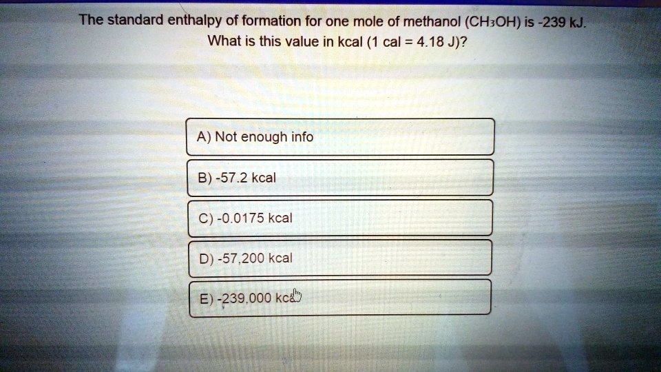 the standard enthalpy of formation for one mole of methanol choh is 239 ...