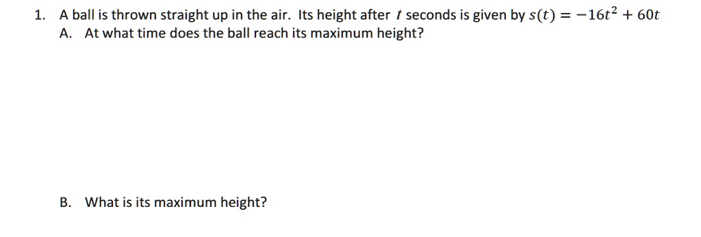 SOLVED: A ball is thrown straight up in the air. Its height after t ...