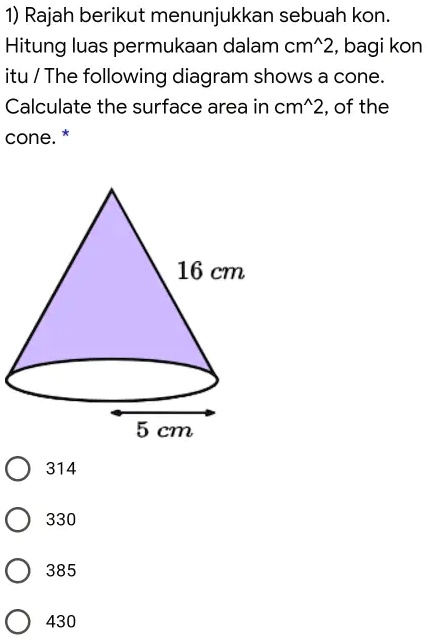 The following diagram shows a cone. Calculate the surface area in cm^2 ...