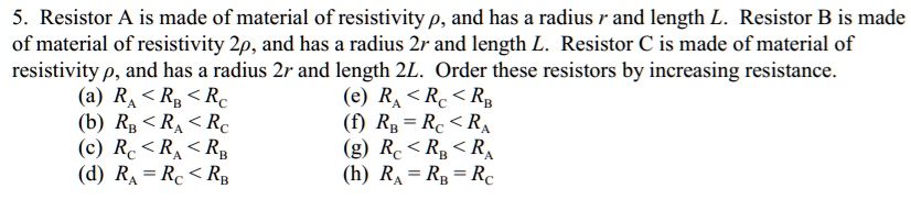 SOLVED: 5. Resistor A is made of material with resistivity p and has a ...