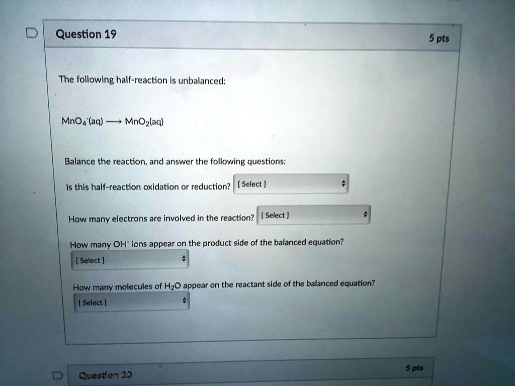 SOLVED: Question 19 5 pts The following half-reaction is unbalanced ...
