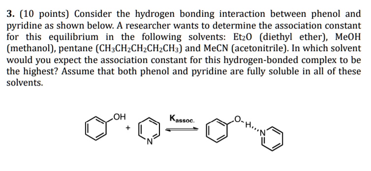 SOLVED: 3. (10 points) Consider the hydrogen bonding interaction ...