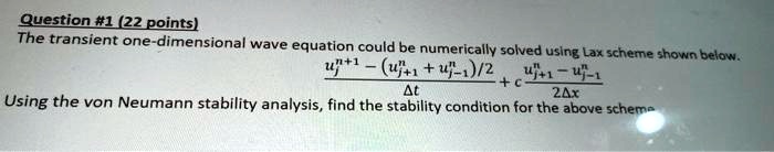 SOLVED: Question #1 (22 points): The transient one-dimensional wave ...