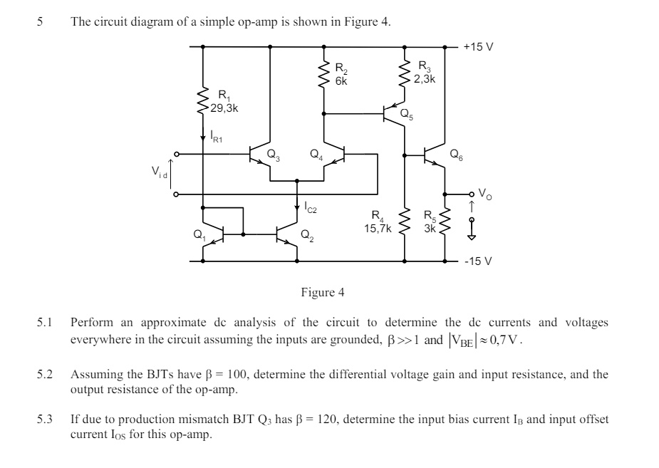 5 The circuit diagram of a simple op-amp is shown in Figure 4. Figure 4 5.1 Perform an ...
