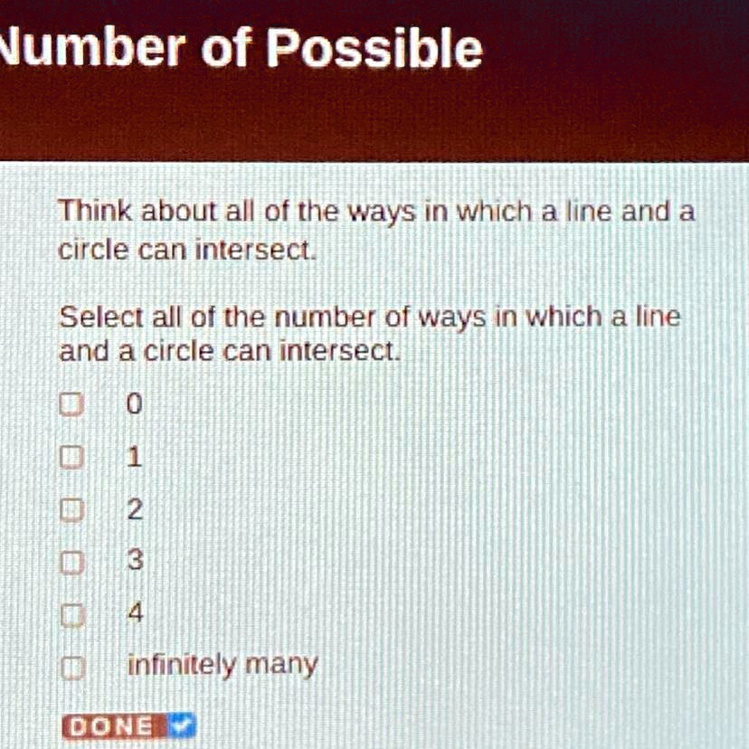 SOLVED: 'Select all of the number of ways in which a line and a circle can intersect. Jumber of ...
