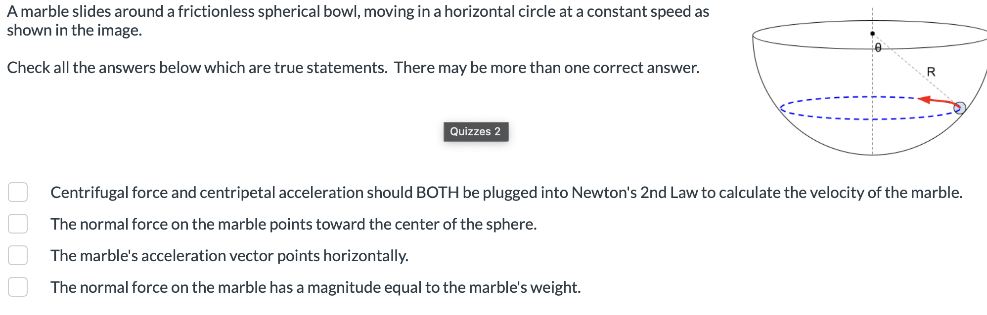 A marble slides around a frictionless spherical bowl, moving in a ...