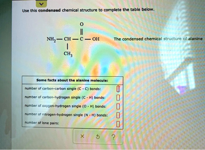 SOLVED: Use this condensed chemical structure to complete the table ...