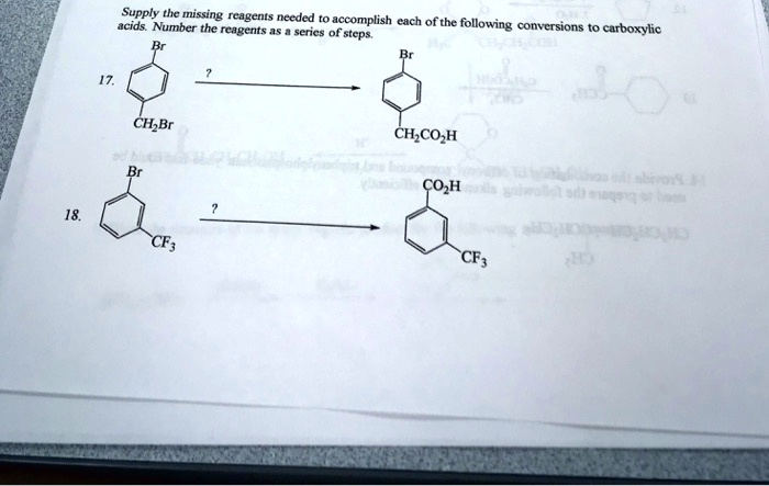 SOLVED: Supply the missing reagents needed accomolsh acids Number the ... SOLVED: Supply the missing reagents needed accomolsh acids Number the ...