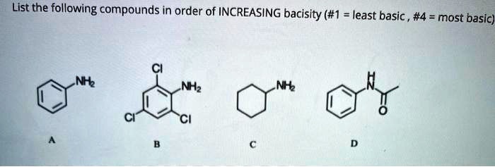 SOLVED: List the following compounds in order of INCREASING bacisity ...