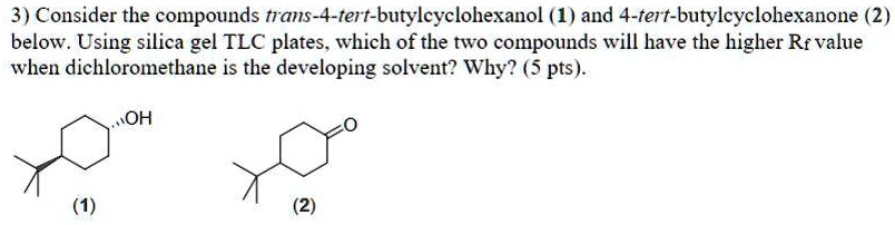 3) Consider the compounds trans-4-tert-butylcyclohexanol (1) and 4-tert ...