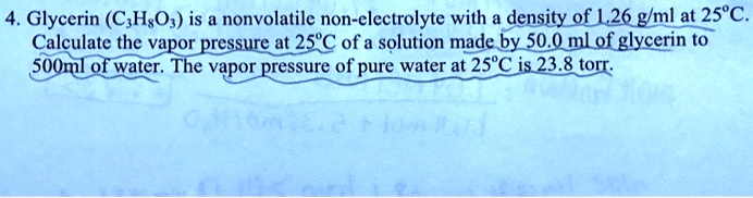 glycerin chsos is nonvolatile non electrolyte with a density of l26 gml at 25c calculate the ...