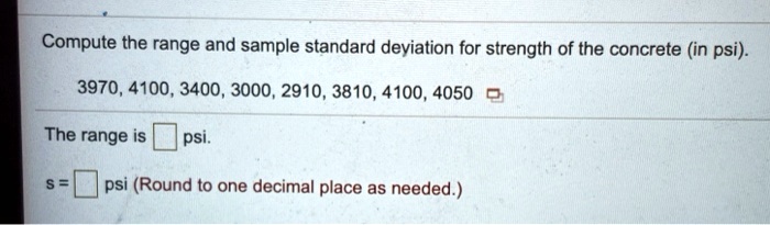 Compute the range and sample standard deviation for strength of the ...