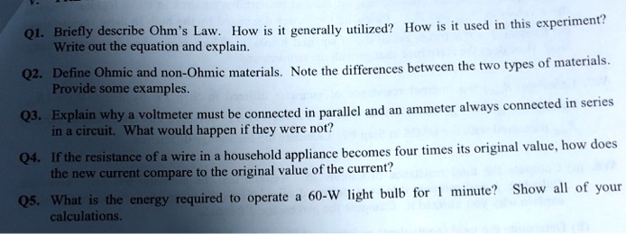 Q1. Briefly describe Ohm's Law. How is it generally utilized? How is it ...