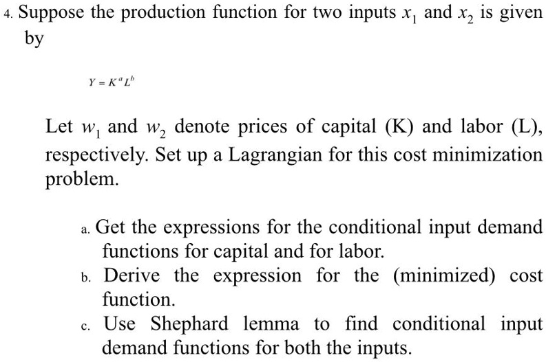 VIDEO solution: Suppose the production function for two inputs x and y is given by Y = K^Lb. Let ...