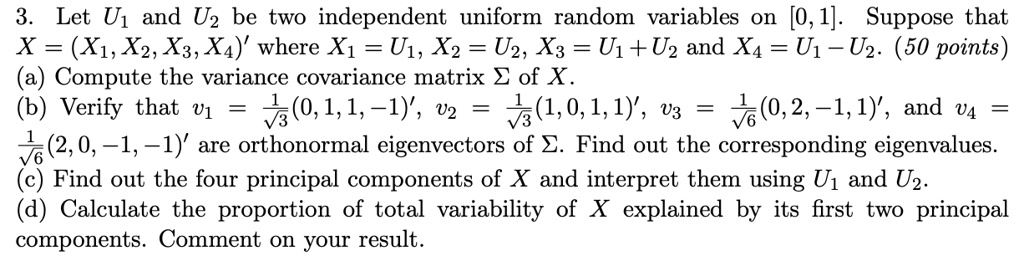 SOLVED: Let U1 and U2 be two independent uniform random variables on [0, 1]. Suppose that X ...
