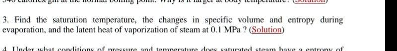 3. Find the saturation temperature, the changes in specific volume and entropy during ...