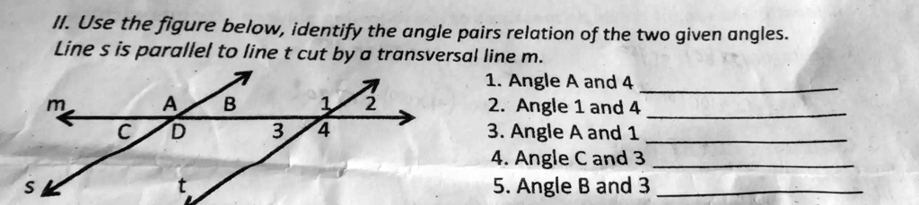SOLVED: ": Use the figure below, identify the angle pairs relation of the two given angles. Line ...