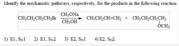 SOLVED: Identify the mechanistic pathways respectively for the products ...