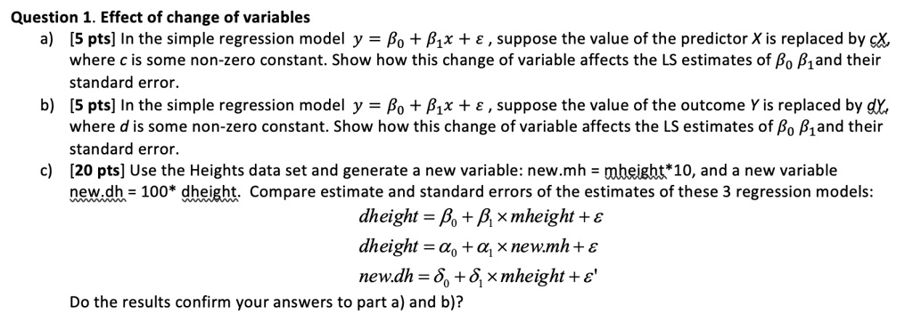 SOLVED: Question 1. Effect of change of variables a) [5 pts] In the simple regression model y ...