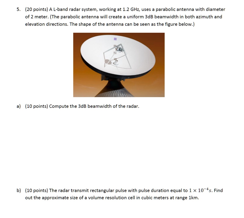 20 points a l band radar system working at 12 ghz uses parabolic ...