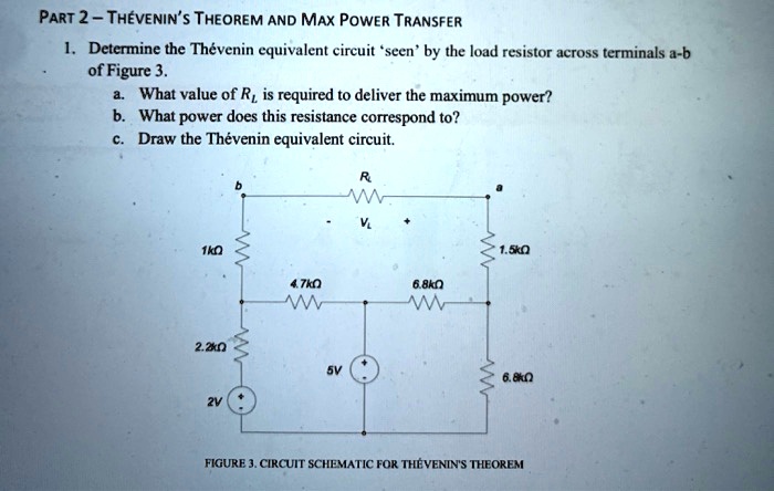 PART 2 — THÉVENIN'S THEOREM AND MAX POWER TRANSFER 1. Determine the Thévenin equivalent circuit ...