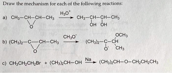 Draw the mechanism for each of the following reactions: a) CH3-CH-CH-CH3 H3O+ CH3-CH-CH-CH3 O OH ...