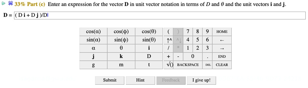 Solved 33 Part C Enter An Expression For The Vector D In Unit Vector Notation In Terms Of D 0413