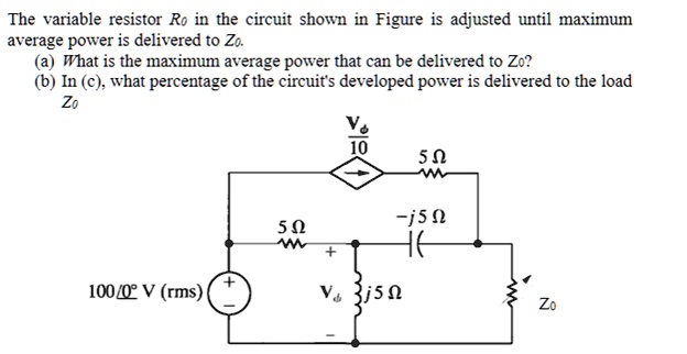 SOLVED: The variable resistor R0 in the circuit shown in Figure is adjusted until maximum ...