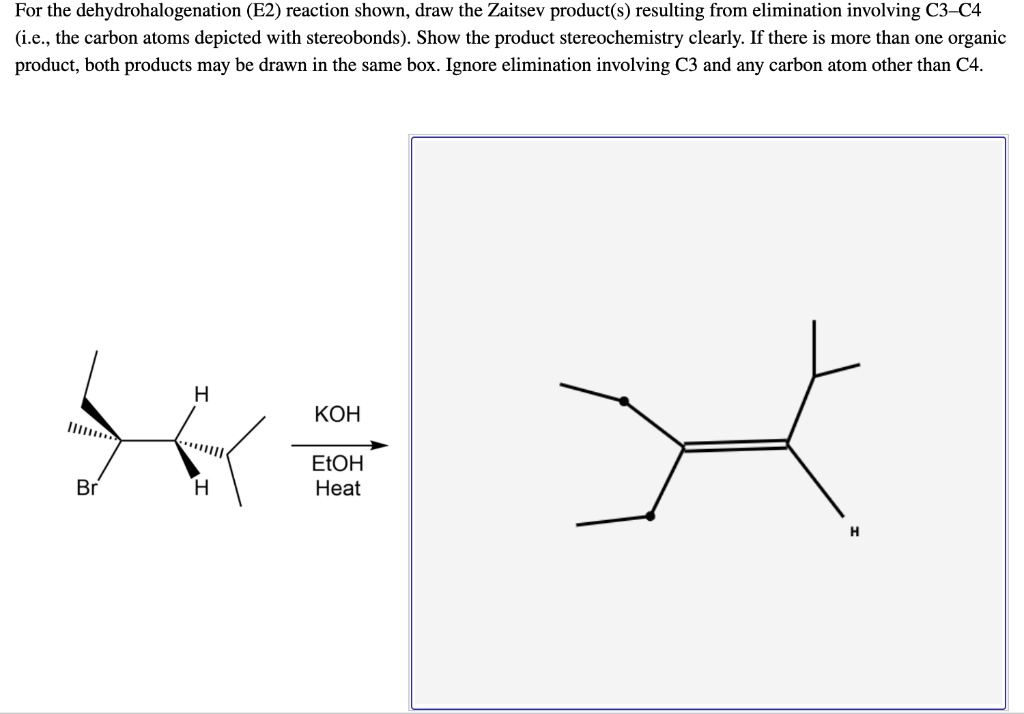 For the dehydrohalogenation (E2) reaction shown, draw the Zaitsev ...