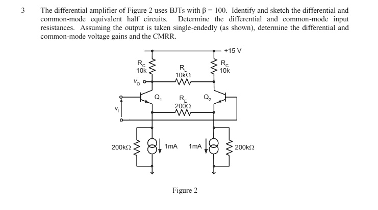 3 The differential amplifier of Figure 2 uses BJTs with β = 100 ...