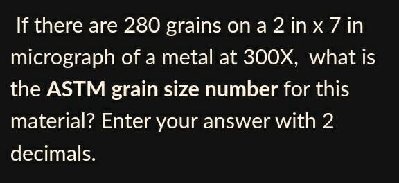 SOLVED: If there are 280 grains on a 2 inch x 7 inch micrograph of a ...