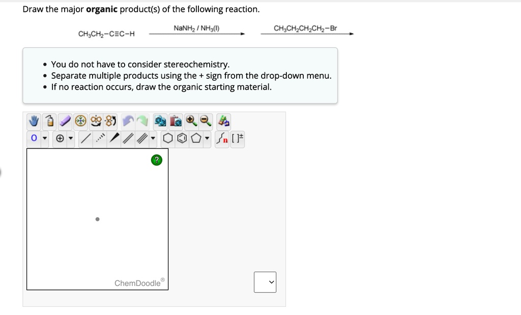 Draw the major organic product(s) of the following reaction: CH3CH2-C≡C ...