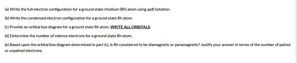 (a) Write the full electron configuration for the ground state rhodium ...