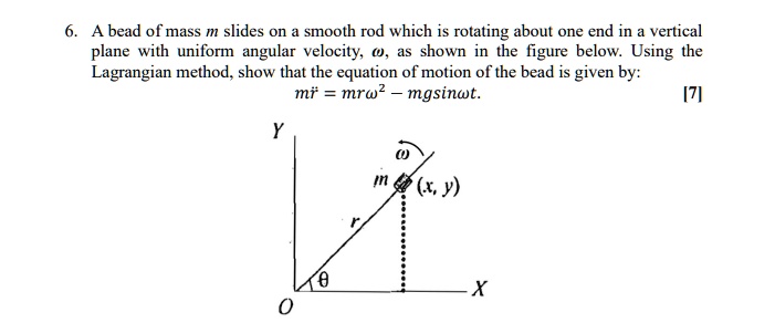 6. A bead of mass m slides on a smooth rod which is rotating about one end in a vertical plane ...