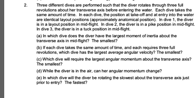 2. Three different dives are performed such that the diver rotates ...