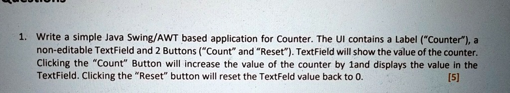 SOLVED: Java code Write a simple Java Swing/AWT based application for ... SOLVED: Java code Write a simple Java Swing/AWT based application for ...