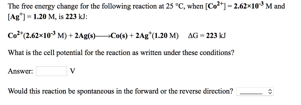 SOLVED: The free energy change for the following reaction at 25Â°C ...